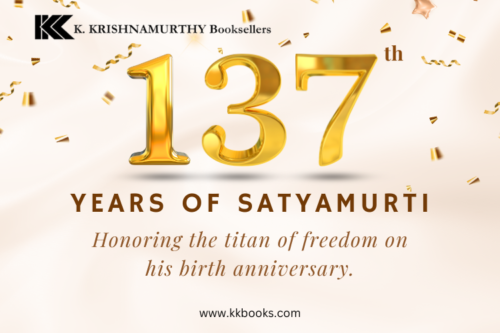 Celebrate 137 Years of Satyamurti: A freedom fighter -KKBooks
